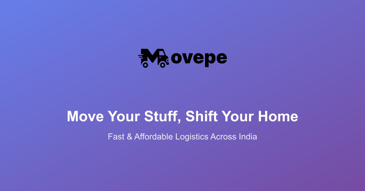 Movepe - Move Your Stuff, Shift Your Home | Fast & Affordable